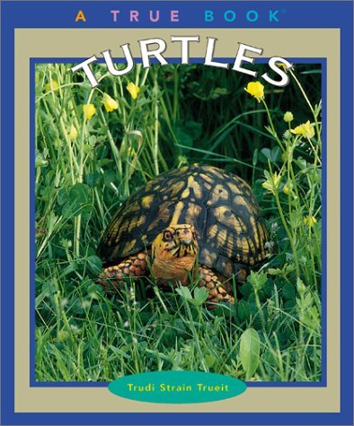 Turtles (True Books) by Trudi Trueit | Goodreads