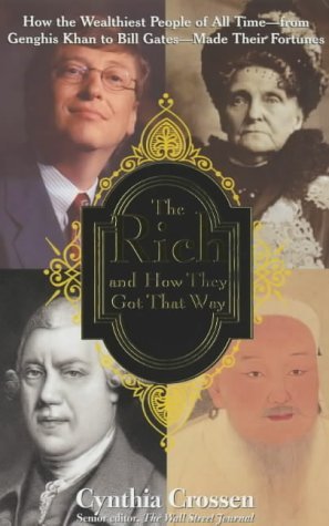 The Rich And How They Got That Way: How The Wealthiest People Of All ...