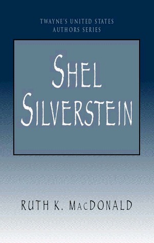 Shel Silverstein (United States Authors Series) by Ruth K. MacDonald ...