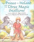 The Prince of Ireland and the Three Magic Stallions by Bryce Milligan ...