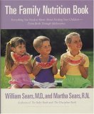 The Family Nutrition Book : Everything You Need to Know About Feeding ...