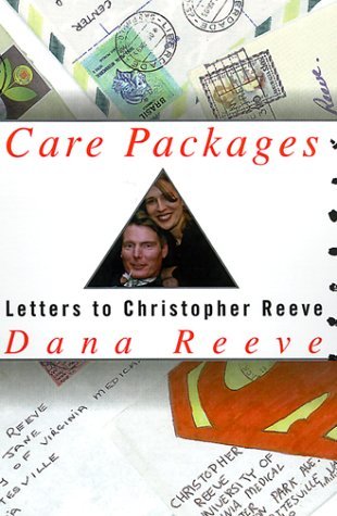 Care Packages: Letters to Christopher Reeve from Strangers and Other ...