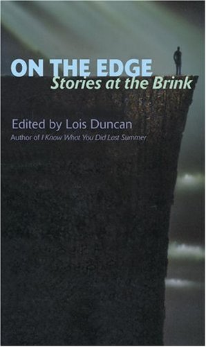 On the Edge: Stories at the Brink by Lois Duncan | Goodreads