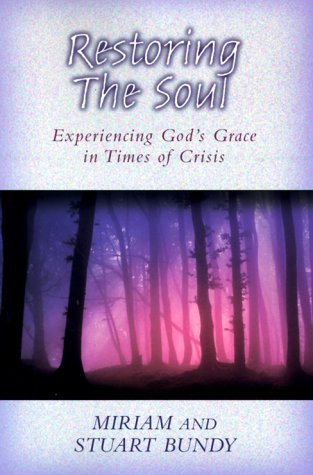 Restoring the Soul: Experiencing God's Grace in Times of Crisis by ...