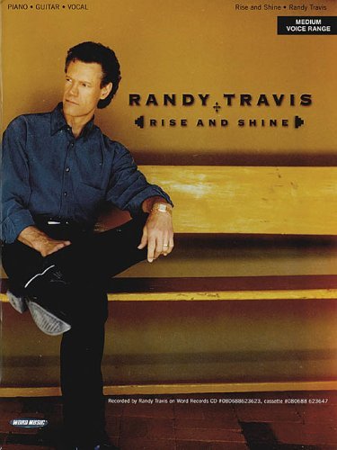 Randy Travis - Rise and Shine by Hal Leonard Corporation | Goodreads