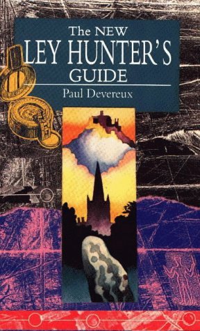 The New Ley Hunter's Guide by Paul Devereux | Goodreads
