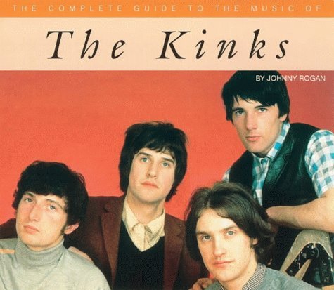 The Complete Guide to the Music of the 'Kinks by Johnny Rogan | Goodreads