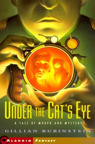 Under the Cat's Eye: A Tale of Morph and Mystery by Gillian Rubinstein ...