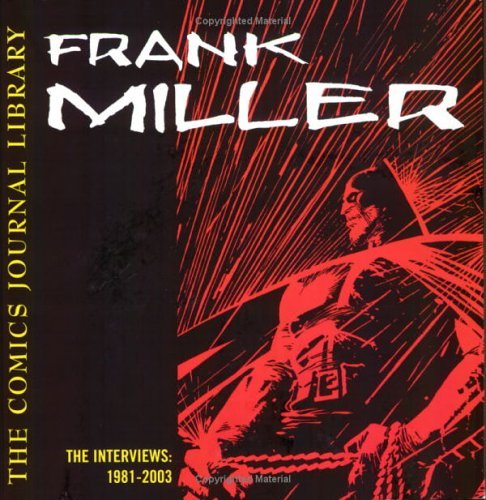The Comics Journal Library, Vol. 2: Frank Miller by Milo George | Goodreads