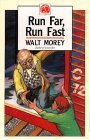 Run Far, Run Fast (Walt Morey Adventure Library) by Walt Morey | Goodreads