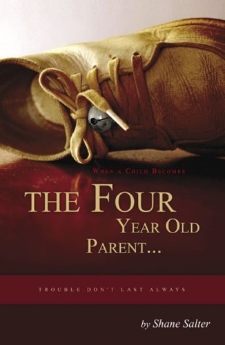 When A Child Becomes the Four Year Old Parent...Trouble Don't Last ...