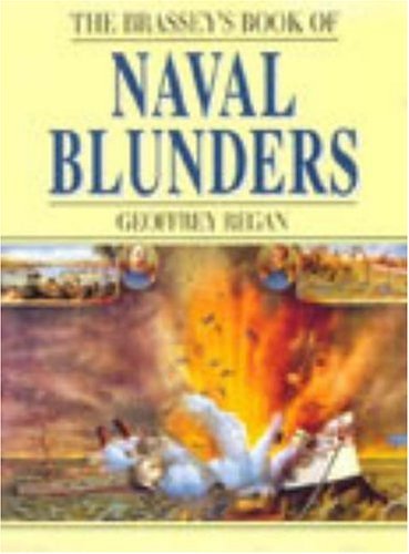 The Brassey's Book of Naval Blunders by Geoffrey Regan | Goodreads