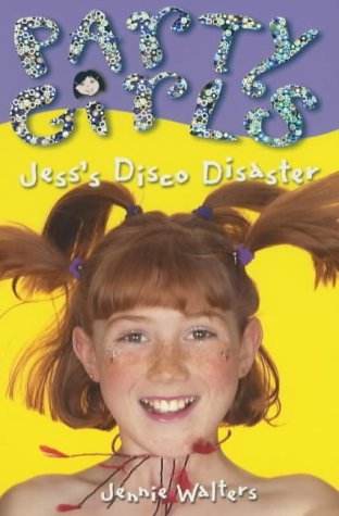 Jess's Disco Disaster: Book 2 (Party Girls, Book 2) by Jennie Walters ...