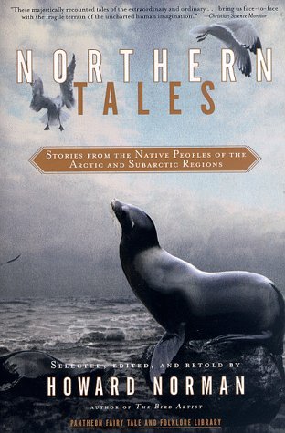 Northern Tales: Stories from the Native Peoples of the Arctic and Sub ...