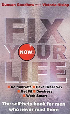 Fix Your Life - Now! by Duncan Goodhew | Goodreads