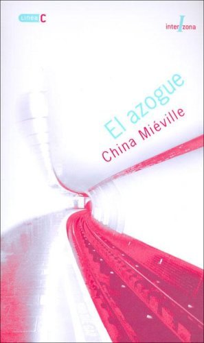 El azogue by China Miéville | Goodreads