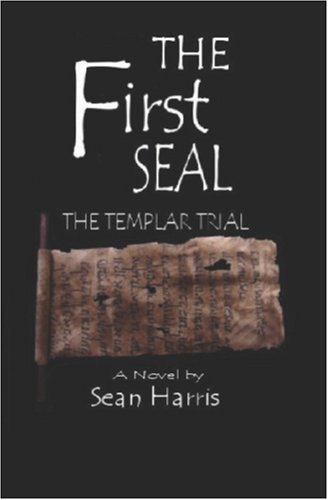The First Seal: The Templar Trial by Sean Harris | Goodreads