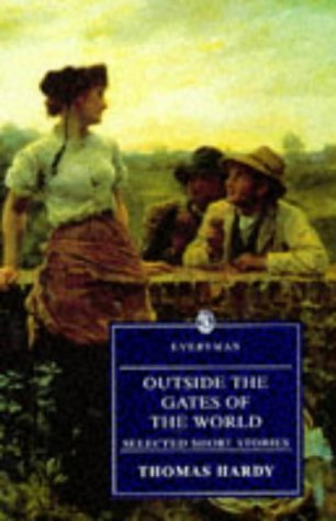 Outside the Gates of the World: Selected Short Stories by Thomas Hardy ...