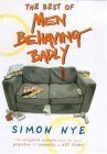The best of Men Behaving Badly by Simon Nye | Goodreads