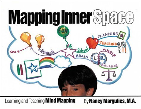 Mapping Inner Space: Learning and Teaching Mind Mapping by Nancy Margulies | Goodreads