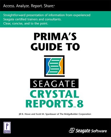 Prima's Guide to Seagate Crystal Reports 8 by The BridgeBuilder Company ...