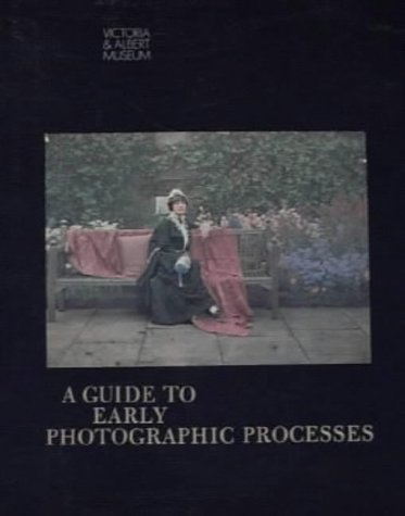 Guide to Early Photographic Processes by Brian Coe | Goodreads