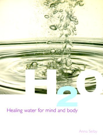 H20: Healing Water for Mind and Body by Anna Selby | Goodreads