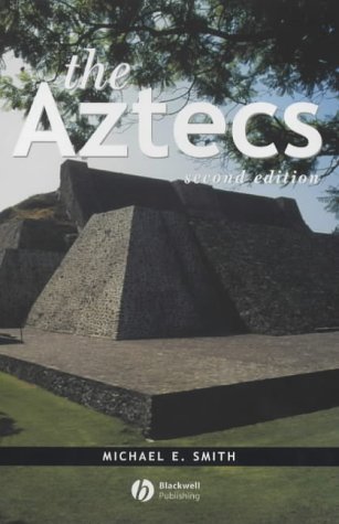 The Aztecs (Peoples of America) by Michael E. Smith | Goodreads