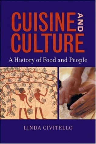 Cuisine and Culture: A History of Food & People by Linda Civitello ...