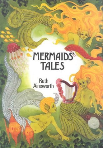 Mermaids Tales by Ruth Ainsworth | Goodreads