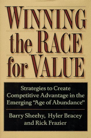 Winning the Race for Value: Strategies to Create Competitive Advantage ...