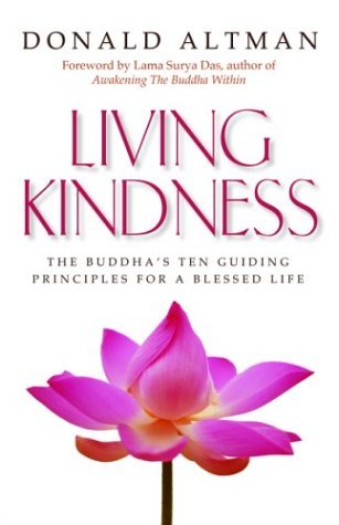 Living Kindness: The Buddha's Ten Guiding Principles for a Blessed Life ...