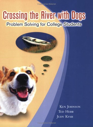 Crossing the River with Dogs: Problem Solving for College Students by ...