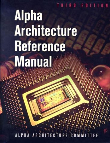 Alpha Architecture Reference Manual by Alpha Architecture Committee ...