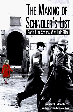 The Making of Schindler's List: Behind the Scenes of an Epic Film by ...