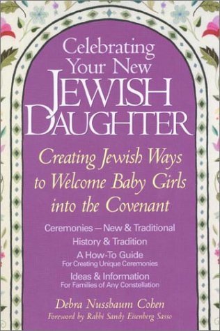 Celebrating Your New Jewish Daughter: Creating Jewish Ways to Welcome ...