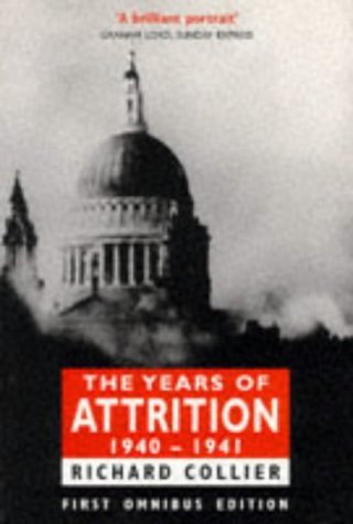 The Years of Attrition: 1940-1941 by Richard Collier | Goodreads