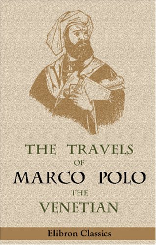 The Travels of Marco Polo, the Venetian by Marco Polo | Goodreads