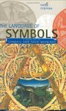 The Language of Symbols : A Visual Key to Symbols and Their Meanings by ...