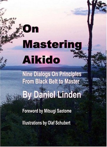 On Mastering Aikido by Daniel Linden | Goodreads