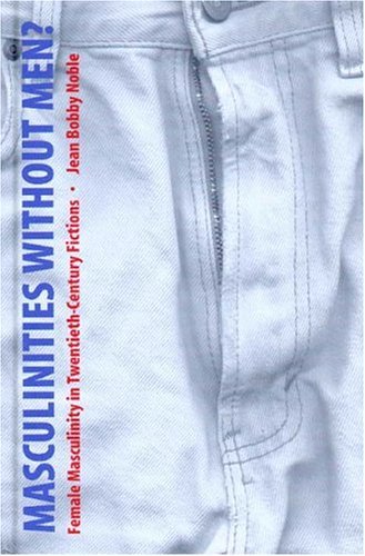 Masculinities without Men?: Female Masculinity in Twentieth-Century ...