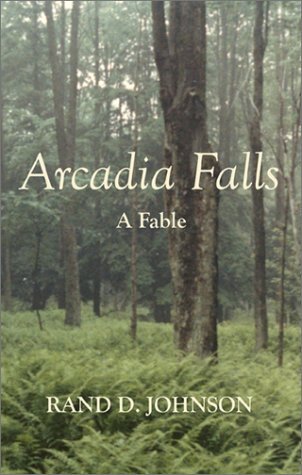Arcadia Falls by Rand D. Johnson | Goodreads