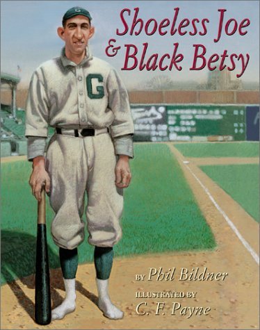 Shoeless Joe and Black Betsy by Phil Bildner | Goodreads