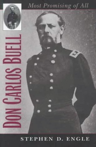 Don Carlos Buell: Most Promising of All by Stephen D. Engle | Goodreads