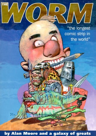The Worm: The Longest Comic Strip in the World by Alan Moore | Goodreads