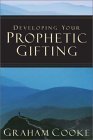 Developing Your Prophetic Gifting by Graham Cooke | Goodreads