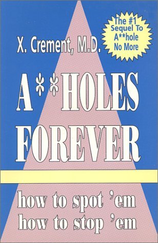 Assholes Forever (The Asshole Saga, Volume 2) by Xavier Crement | Goodreads