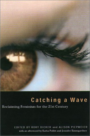 Catching a Wave: Reclaiming Feminism for the 21st Century by Rory ...