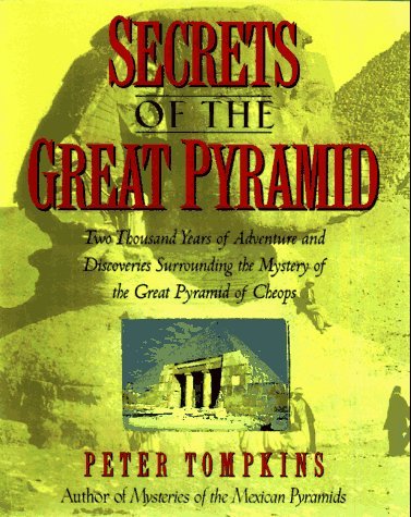 Secrets of the Great Pyramid: Two Thousand Years of Adventures ...