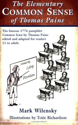 The Elementary Common Sense of Thomas Paine: the famous 1776 pamphlet ...